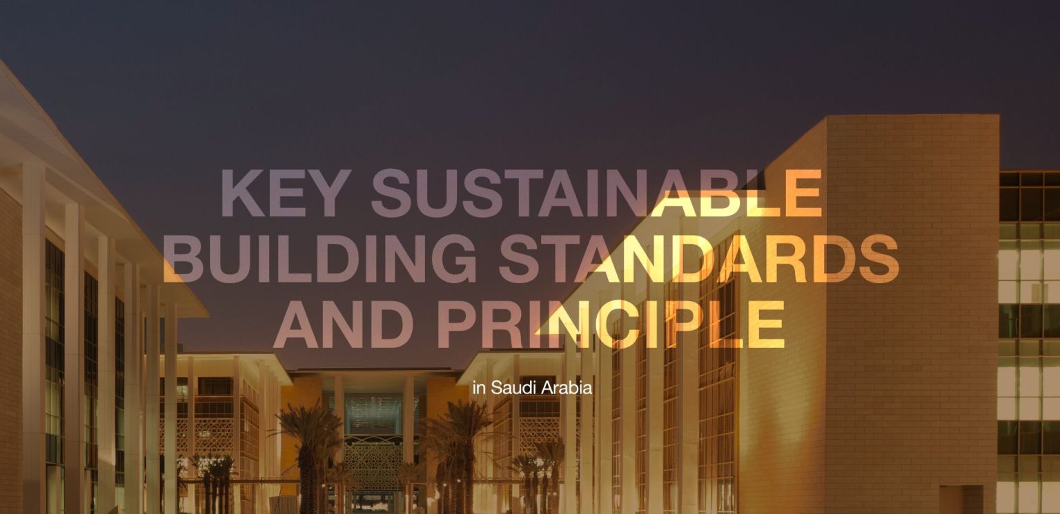 Key sustainable building standards and principles in Saudi Arabia : acud